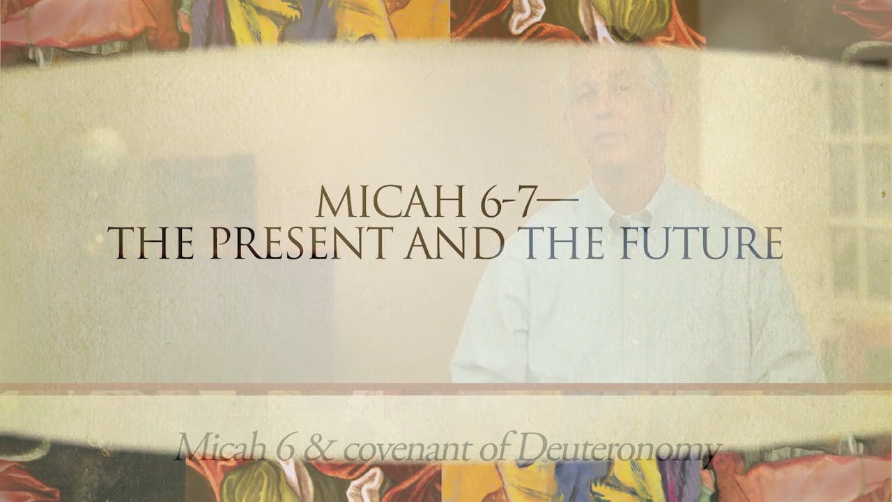 The Message of the Prophets - Session 23 - Micah - The Message of the ...