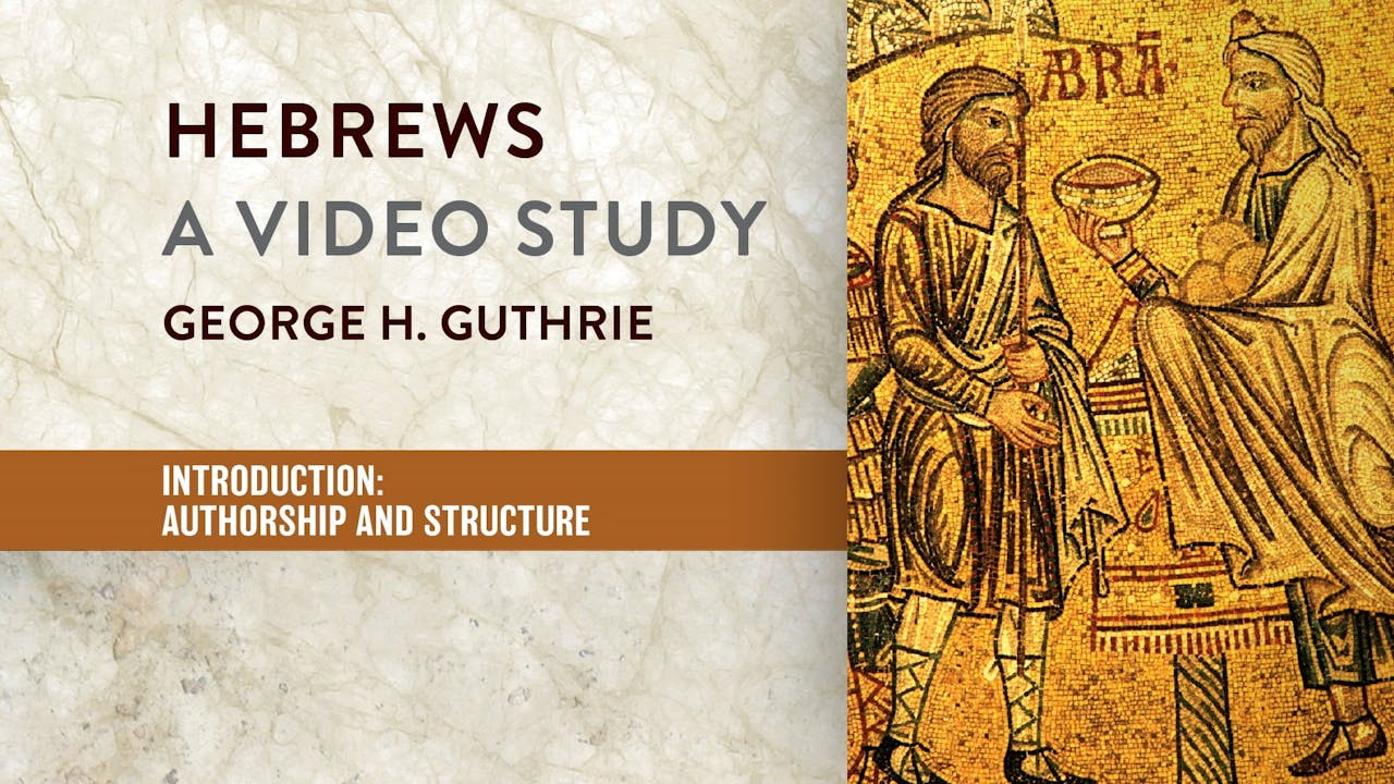 Hebrews - Session 2 - Introduction: Authorship and Structure - Hebrews ...
