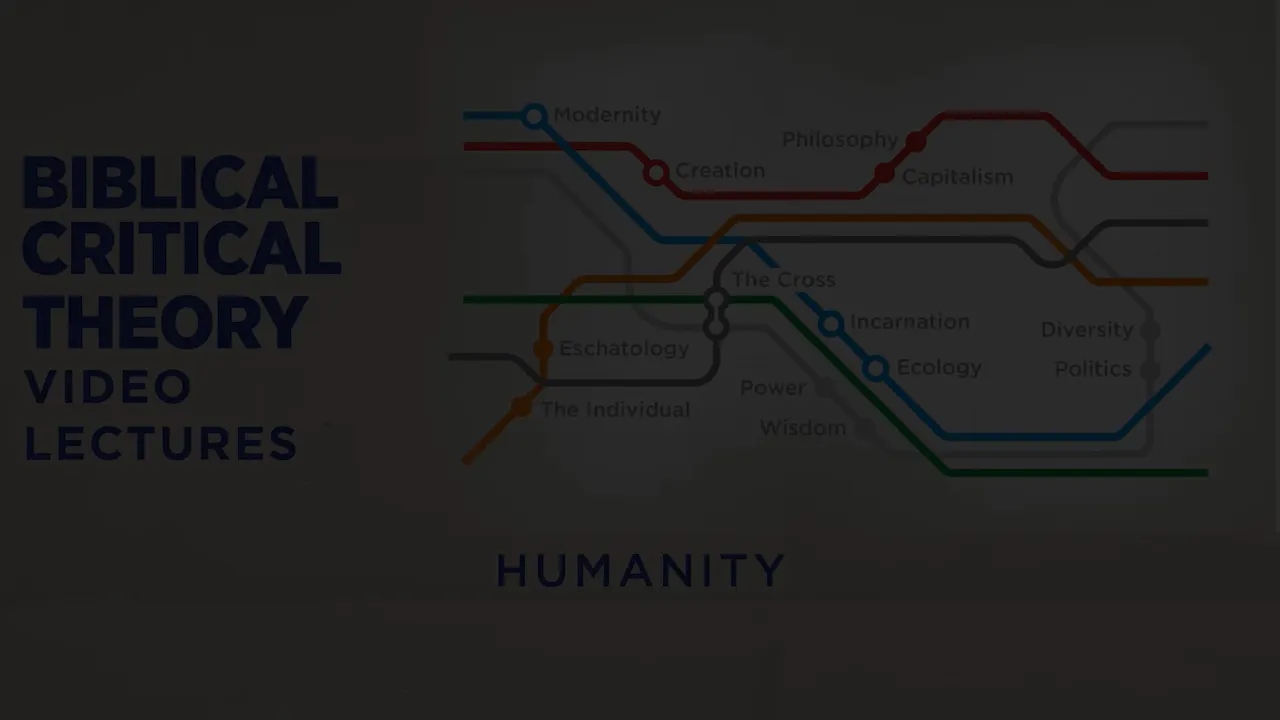 Biblical Critical Theory - Session 3 - Humanity - Biblical Critical ...
