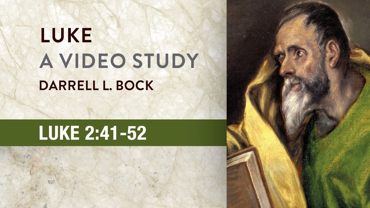 Luke - Session 9 - Luke 2:41-52 - Luke (Darrell L. Bock) - MasterLectures