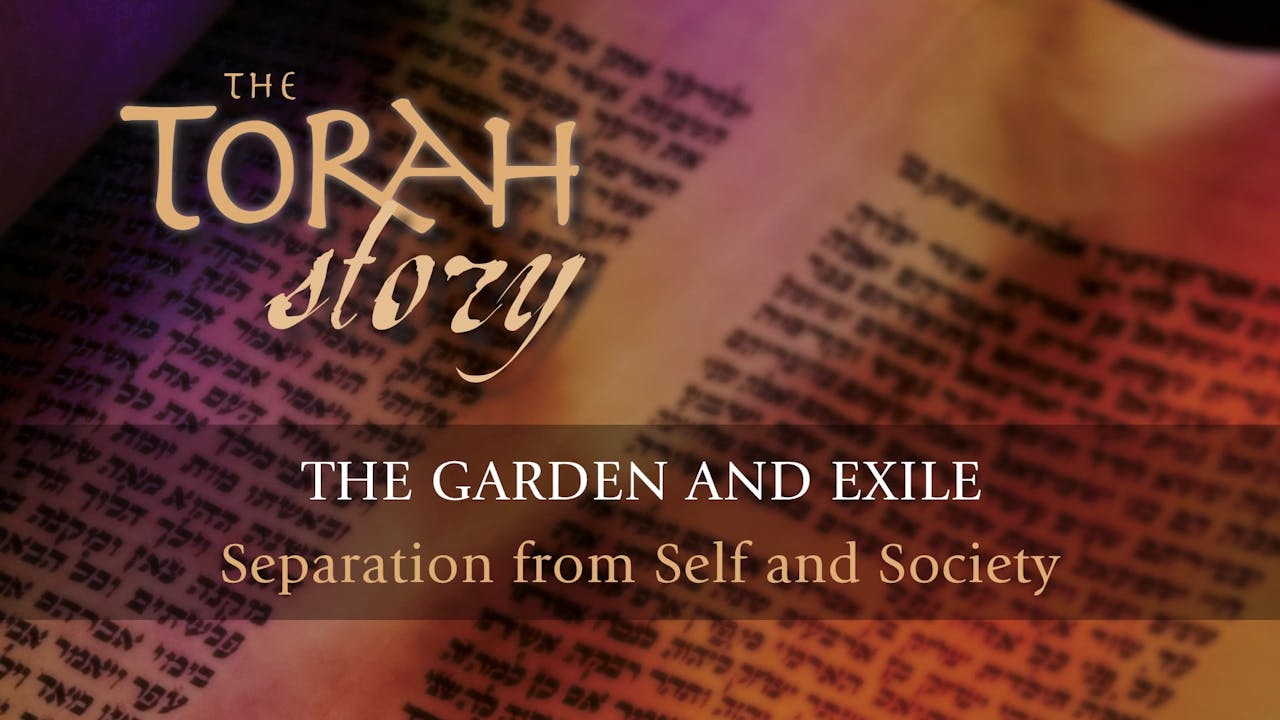 The Torah Story - Session 5 - The Garden and Exile - The Torah Story ...