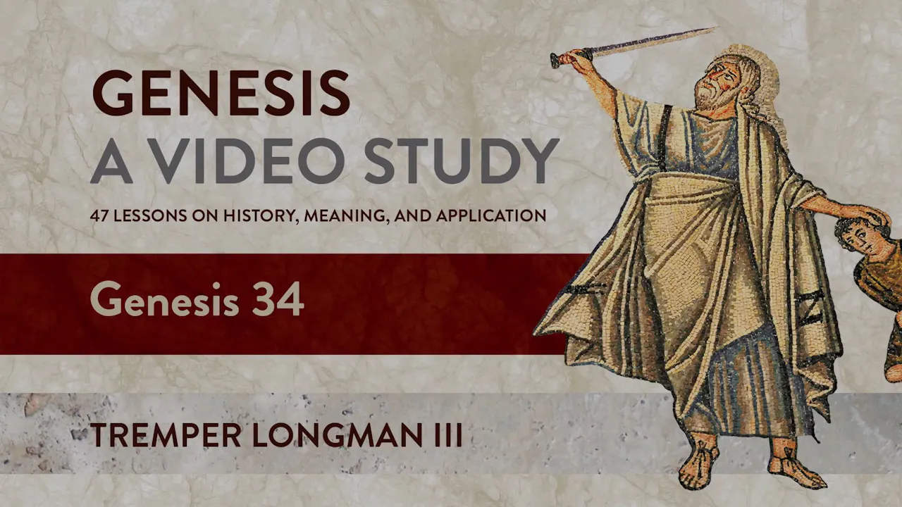 Genesis, A Video Study - Session 34 - Genesis 34 - Genesis (Tremper ...